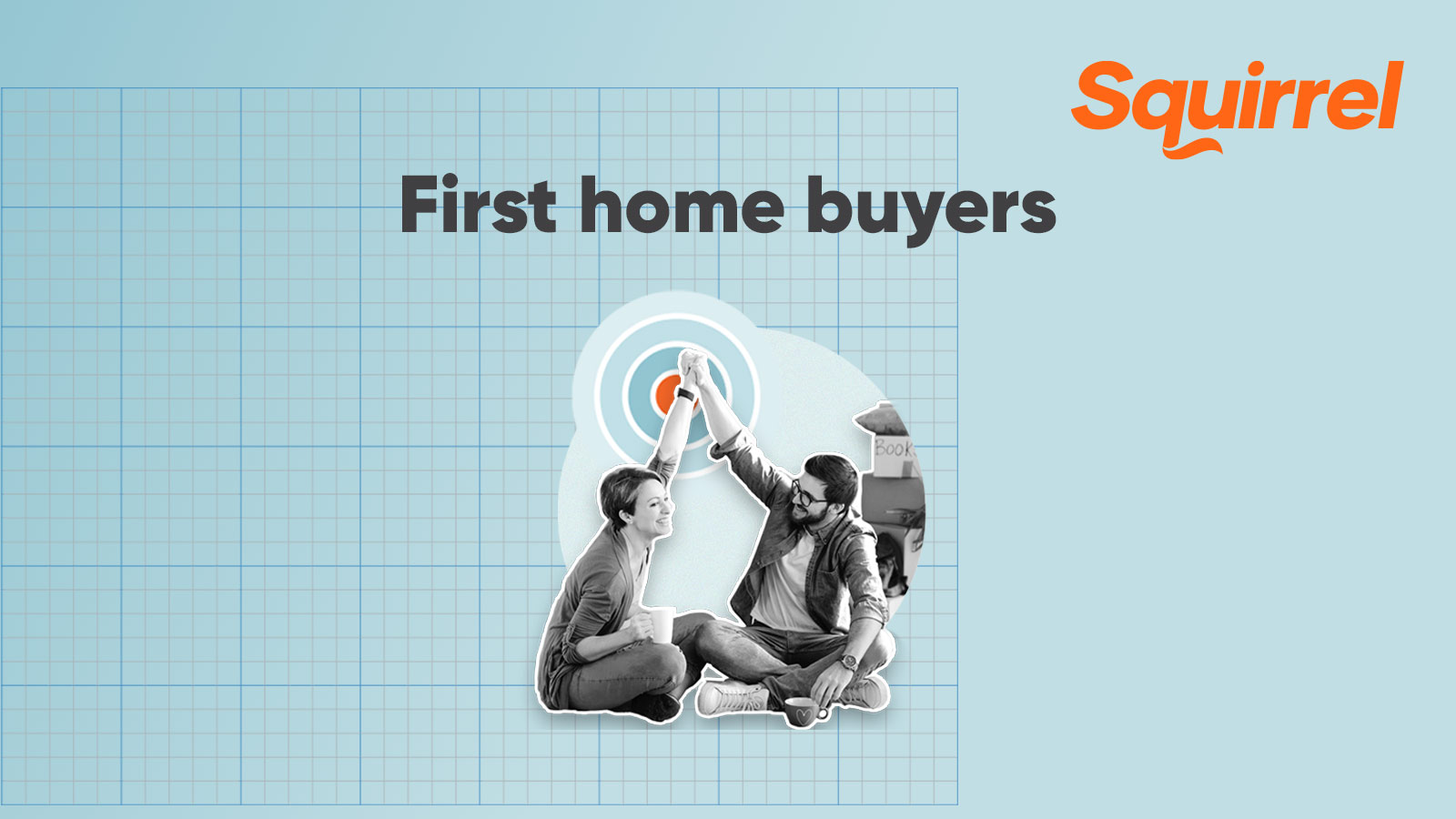 First Home Buyers | Squirrel