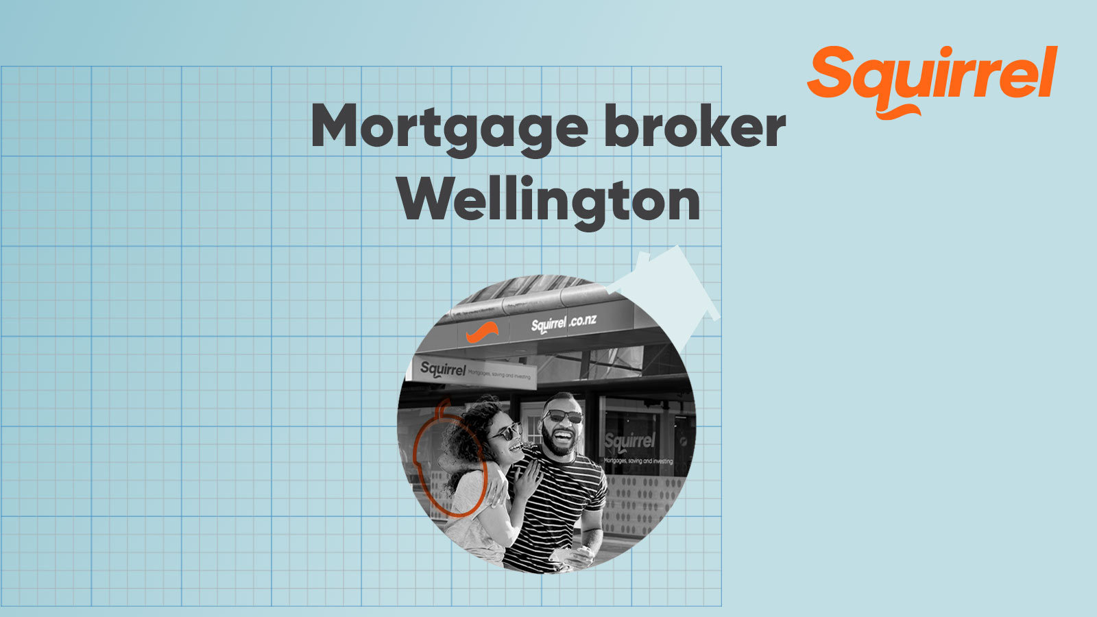 Wellington Digital Mortgage Broker | Squirrel